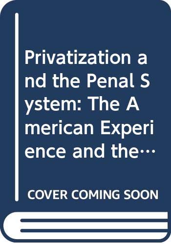 Privatization and the penal system: The American experience and the ...