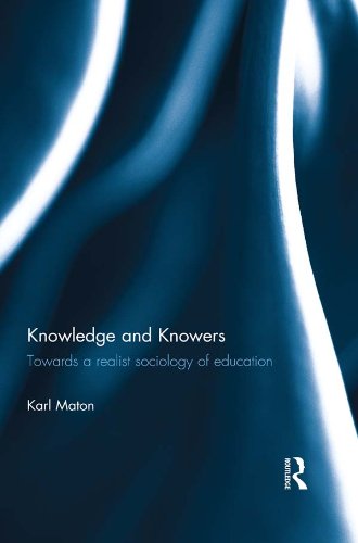 Knowledge and Knowers: Towards a realist sociology of education ...