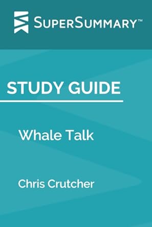 Study Guide: Whale Talk by Chris Crutcher (SuperSummary): SuperSummary ...