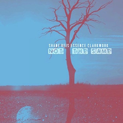Écouter Not the Same par Clarkwork, Shane Reis & Essence sur Amazon ...