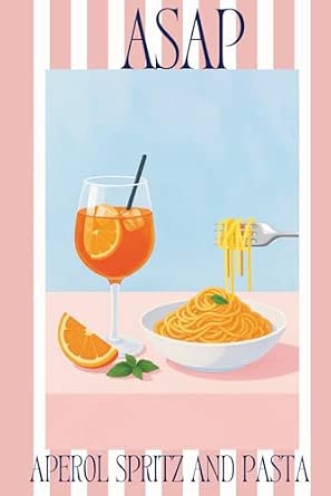 ASAP: Aperol Spritz And Pasta Notebook: Cute Aesthetic Lined Notebook ...