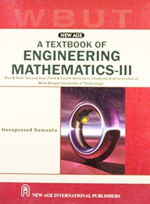 A Textbook of Engineering Mathematics- III (MAKAUT): Guruprasad Samanta ...