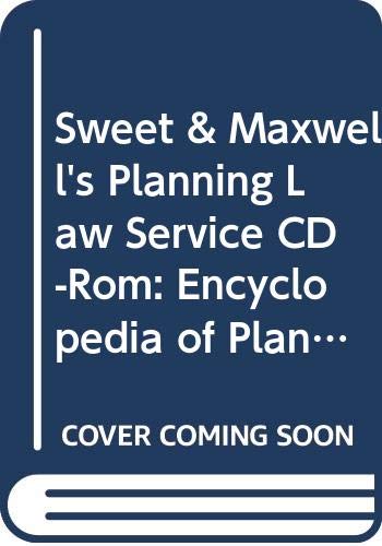 Sweet & Maxwell's Planning Law Service CD-Rom: Encyclopedia of Planning ...
