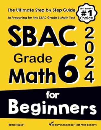 SBAC Grade 6 Math for Beginners: The Ultimate Step by Step Guide to ...