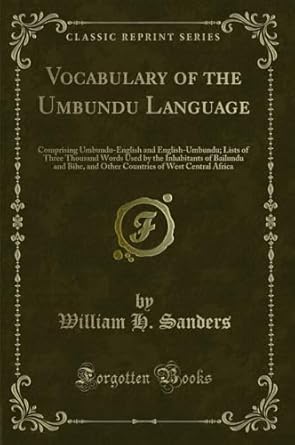 Vocabulary of the Umbundu Language: Comprising Umbundu-English and ...
