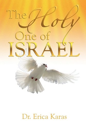 The Holy One of Isreal: Dr. Erica Karas: 9781603831840: Amazon.com: Books