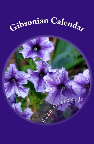 Gibsonian Calendar: Gibson Jr., Mr. Fred: 9781482556391: Amazon.com: Books