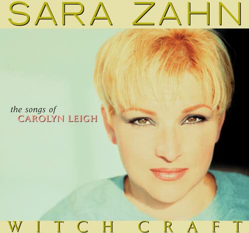 Sarah Zahn, Sara Zahn - Witch Craft: The Songs of Carolyn Leigh ...