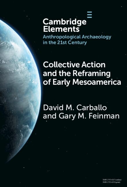 Amazon.com: Collective Action and the Reframing of Early Mesoamerica ...
