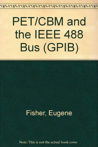 Amazon | PET/CBM and the IEEE 488 Bus (GPIB) | Fisher, Eugene, Jensen ...