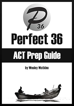 Perfect 36 ACT Prep Guide: Wesley Watkins: 9781387952649: Amazon.com: Books