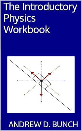 The Introductory Physics Workbook 2, Bunch, Andrew - Amazon.com