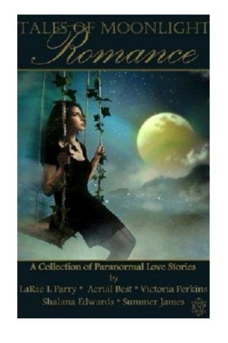 Tales of Moonlight Romance: A Collection of Paranormal Love Stories ...