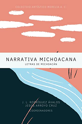 Narrativa michoacana: Letras de Michoacán (Spanish Edition) eBook ...