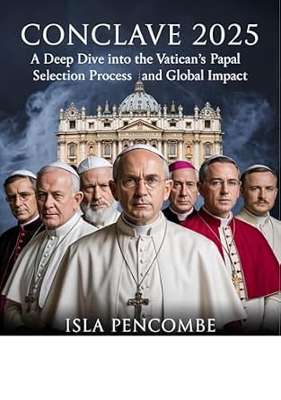 Amazon.com: Conclave 2025: A Deep Dive into the Vatican’s Papal ...