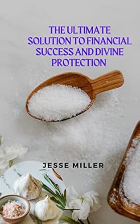 The Ultimate Solution to Financial Success and Divine Protection : The ...