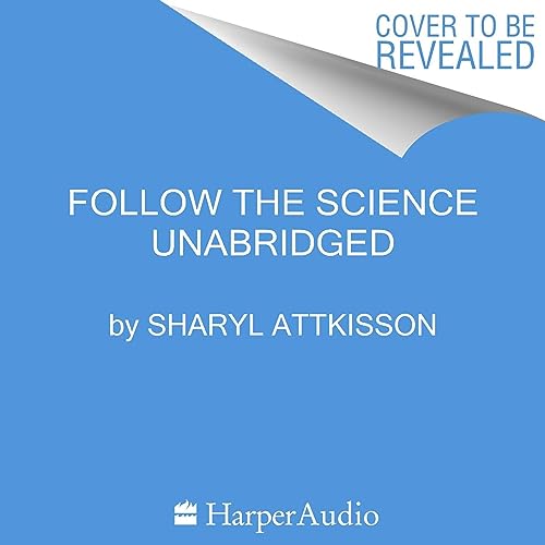 Follow the Science by Sharyl Attkisson - Audiobook - Audible.com