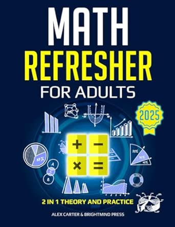 Maths Refresher for Adults: The Complete Guide to Boost your Math ...