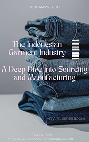The Indonesian Garment Industry - A Deep Dive into Sourcing and ...
