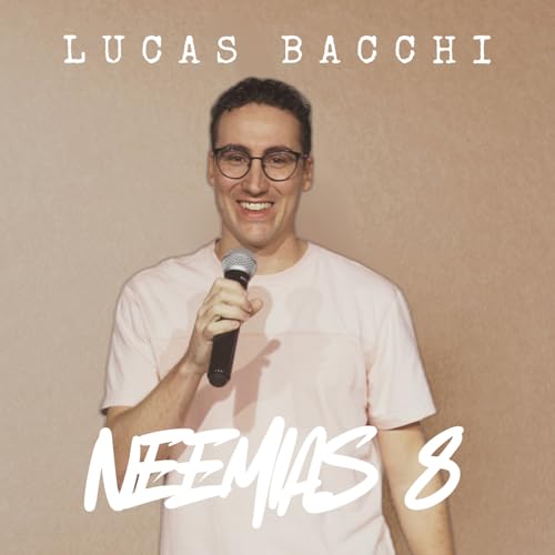 Play NEEMIAS 8 by Lucas Bacchi on Amazon Music Unlimited