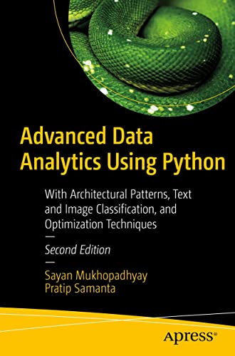 Advanced Data Analytics Using Python: With Architectural Patterns, Text ...