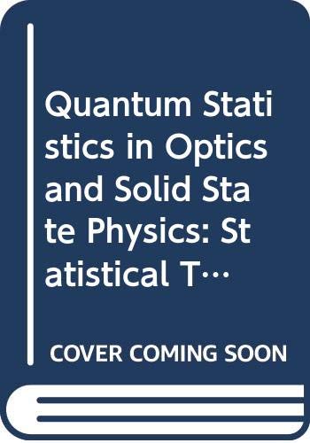 Quantum Statistics in Optics and Solid State Physics: Statistical ...