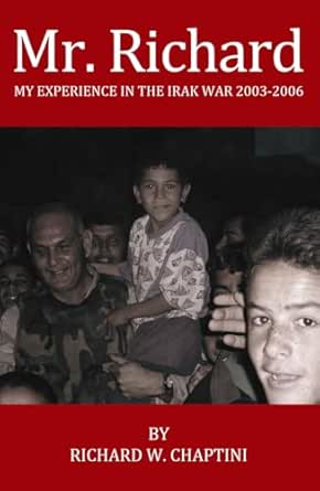 Amazon.com: Mr. Richard: MY EXPERIENCE IN THE IRAQ WAR 2003-2006 eBook ...
