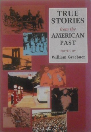 Amazon.com: True Stories from the American Past: 9780070239159 ...