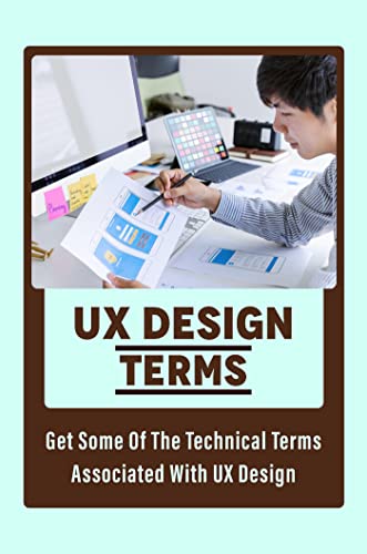 Amazon.com: UX Design Terms: Get Some Of The Technical Terms Associated ...