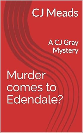 Amazon.com: Murder comes to Edendale?: A CJ Gray Mystery eBook : Meads, CJ: Kindle Store