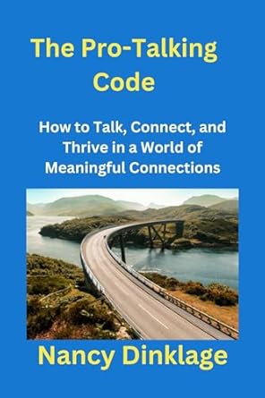 The Pro-Talking Code: How to Talk, Connect, and Thrive in a World of ...