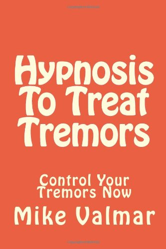 Hypnosis To Treat Tremors: Control Your Tremors Now: Valmar, Mike ...