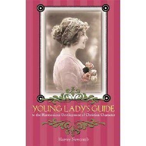 Young Lady's Guide : To the Harmonious Development of Christian ...