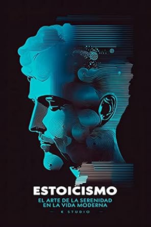 Amazon.com.br eBooks Kindle: Estoicismo: El arte de la Serenidad En La Vida Moderna: Descubre la ...