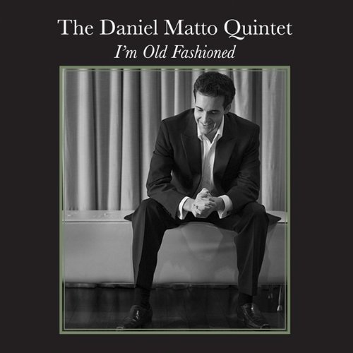 The Daniel Matto Quintet - I'm Old Fashioned - Amazon.com Music
