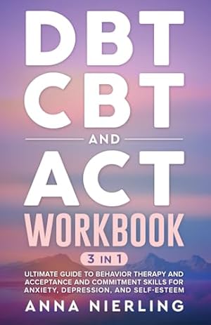 The Cognitive Behavioral Therapy Workbook: Evidence-Based CBT Skills to ...