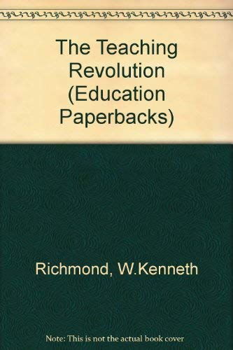 The teaching revolution (Education paperbacks): Richmond, William ...