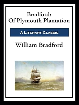 Amazon.com: Bradford: Of Plymouth Plantation eBook : Bradford, William ...