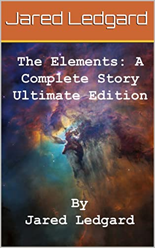 The Elements: A Complete Story Ultimate Edition: The most comprehensive ...