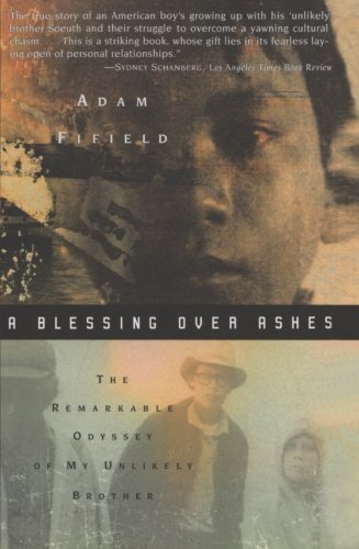 A Blessing over Ashes: The Remarkable Odyssey of My Unlikely Brother by Adam Fifield (2001-06-05 ...
