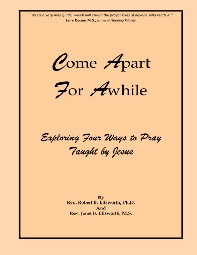 Come Apart for Awhile: Ellsworth, Robert and Jane: 9781530443697 ...