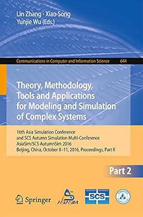 Buy Theory, Methodology, Tools and Applications for Modeling and Simulation of Complex Systems ...