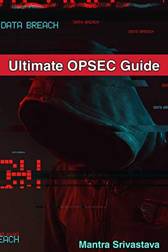 Amazon.com: Ultimate OPSEC Guide eBook : Srivastava, Mantra: Kindle Store
