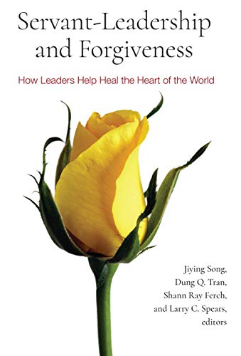 Amazon.com: Servant-Leadership and Forgiveness: How Leaders Help Heal ...