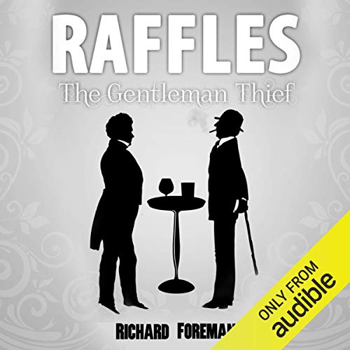 Amazon.com: Raffles: The Gentleman Thief: Raffles, Book 1 (Audible ...