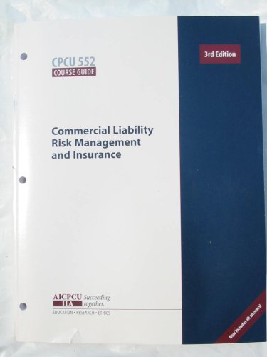 CPCU 552 Course Guide - Commercial Liability Risk Management and ...
