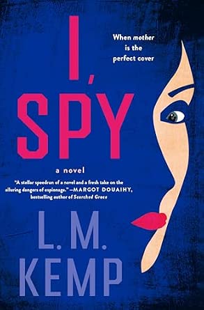 Amazon.com: I, Spy: A Novel: 9781250420367: Kemp, L. M.: Books