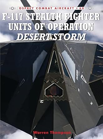 Amazon | F-117 Stealth Fighter Units of Operation Desert Storm (Combat ...
