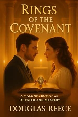 Rings of the Covenant: A Masonic Romance of Faith and Mystery: Reece ...