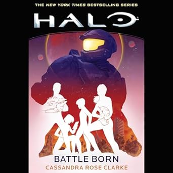 Battle Born (Halo) : Clarke, Cassandra Rose, Osorio, Lee, Kelly ...